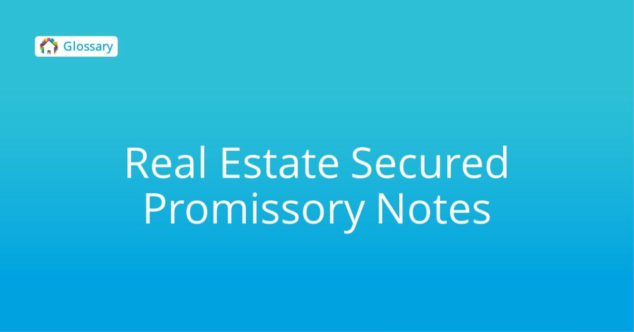 Real Estate Secured Promissory Notes | Think Realty