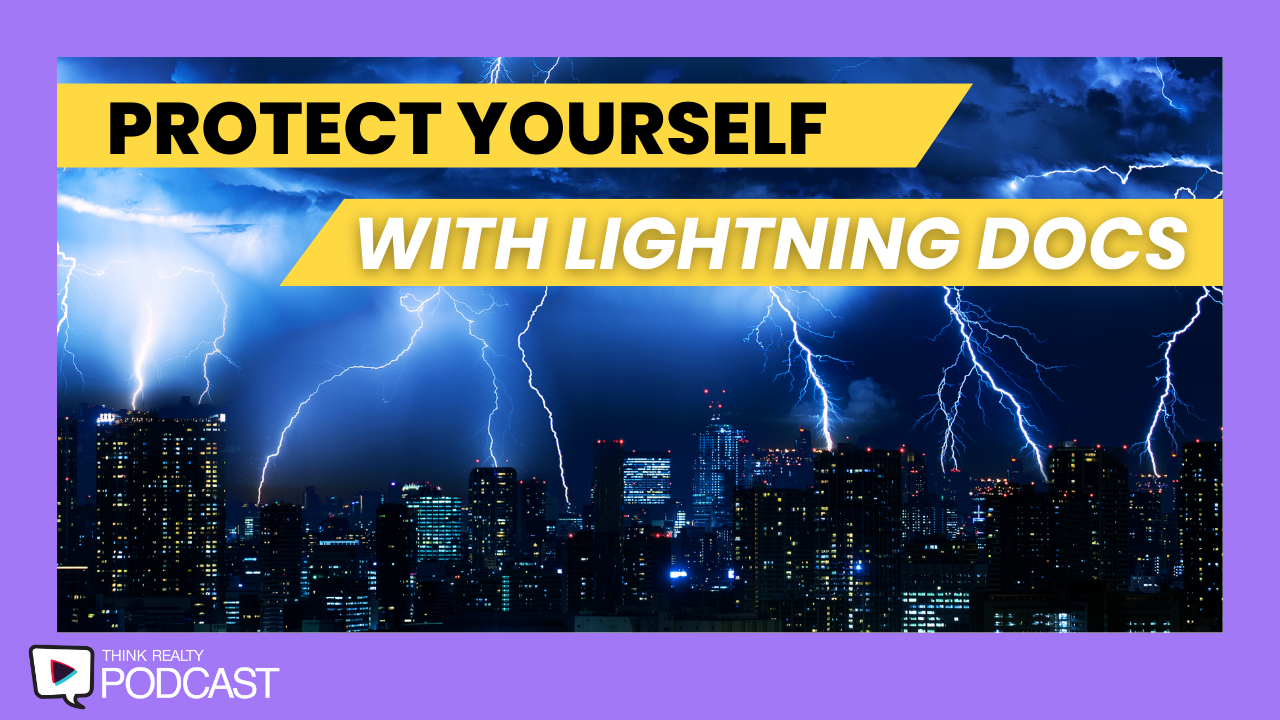 Think Realty Podcast #266 – Protect Yourself with Lightning Docs | Think Realty