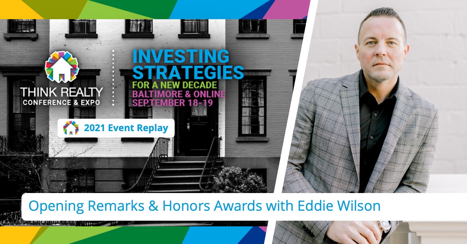 Opening Remarks and Honors Awards with Eddie Wilson | Think Realty