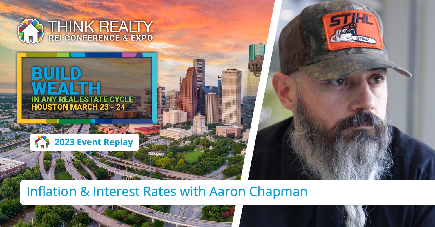 Inflation and Interest Rates with Aaron Chapman | Think Realty